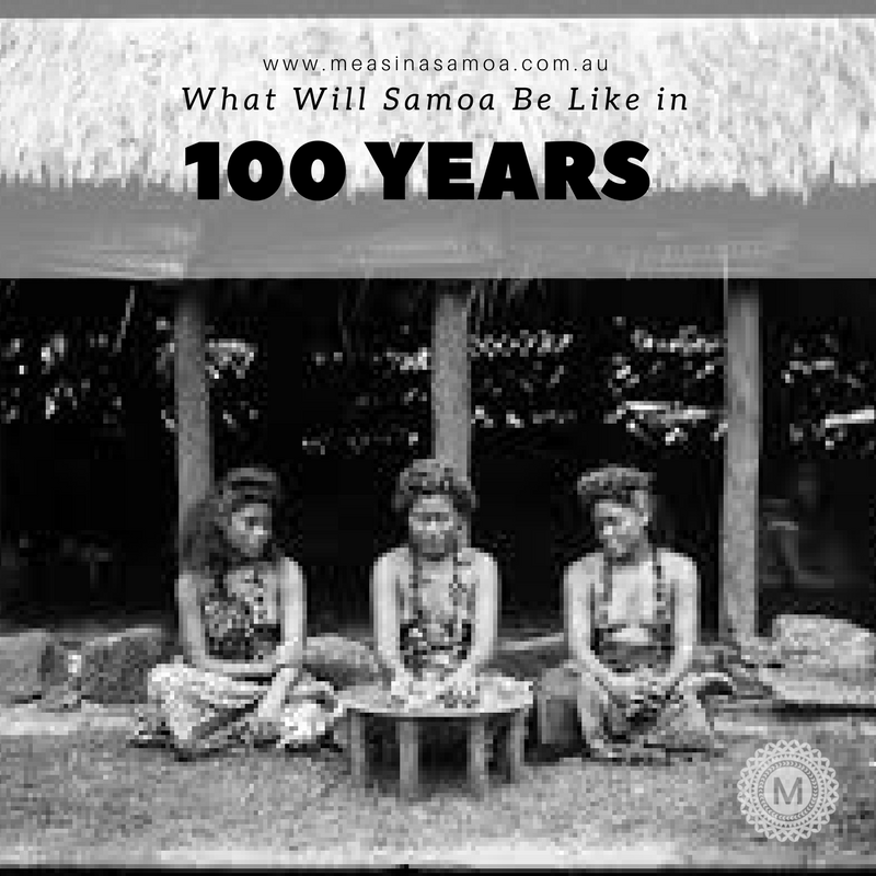 What Will Samoa Be Like In 100 Years? | Measina Treasures of Samoa