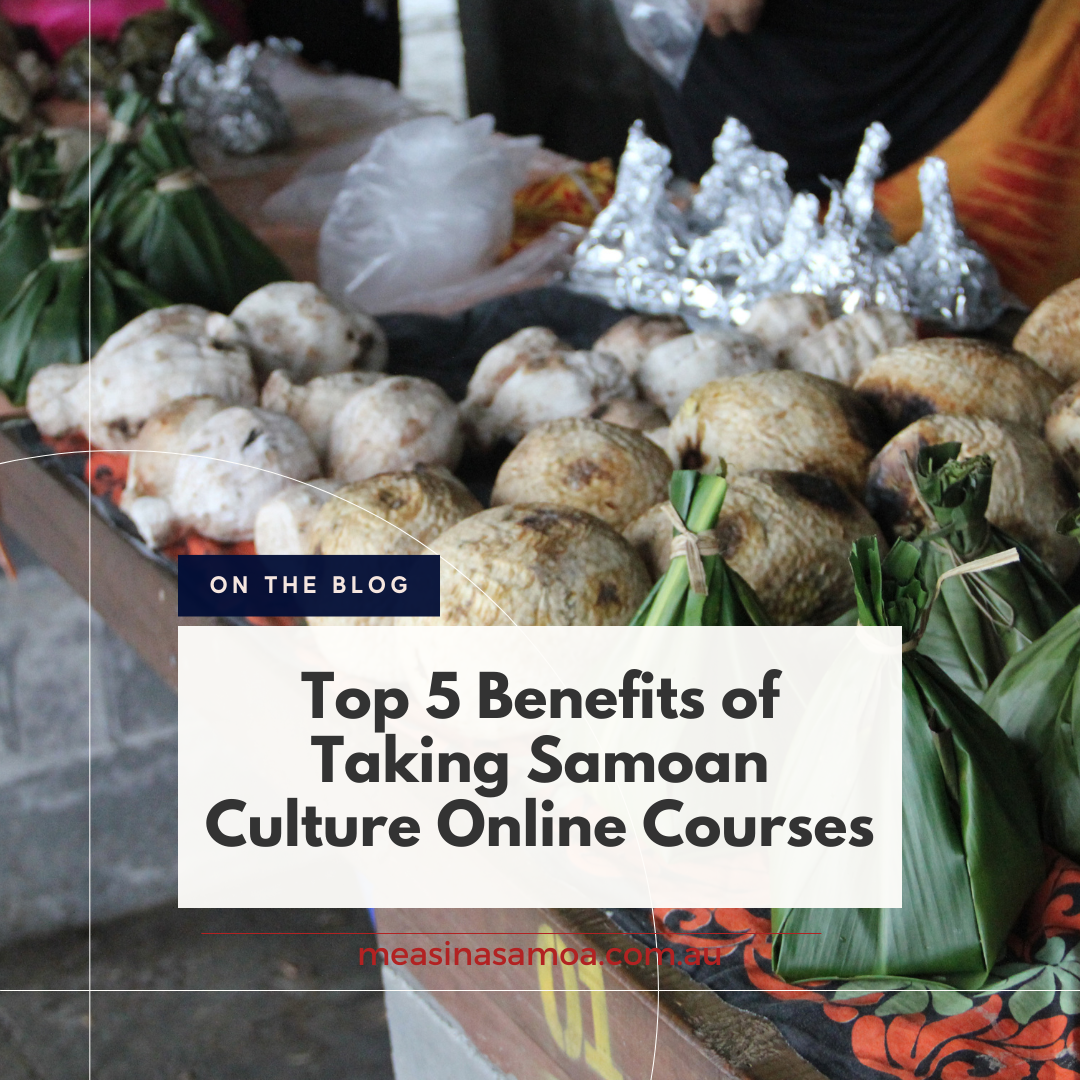 Top 5 Benefits of Taking Samoan Culture Online Courses | Measina ...