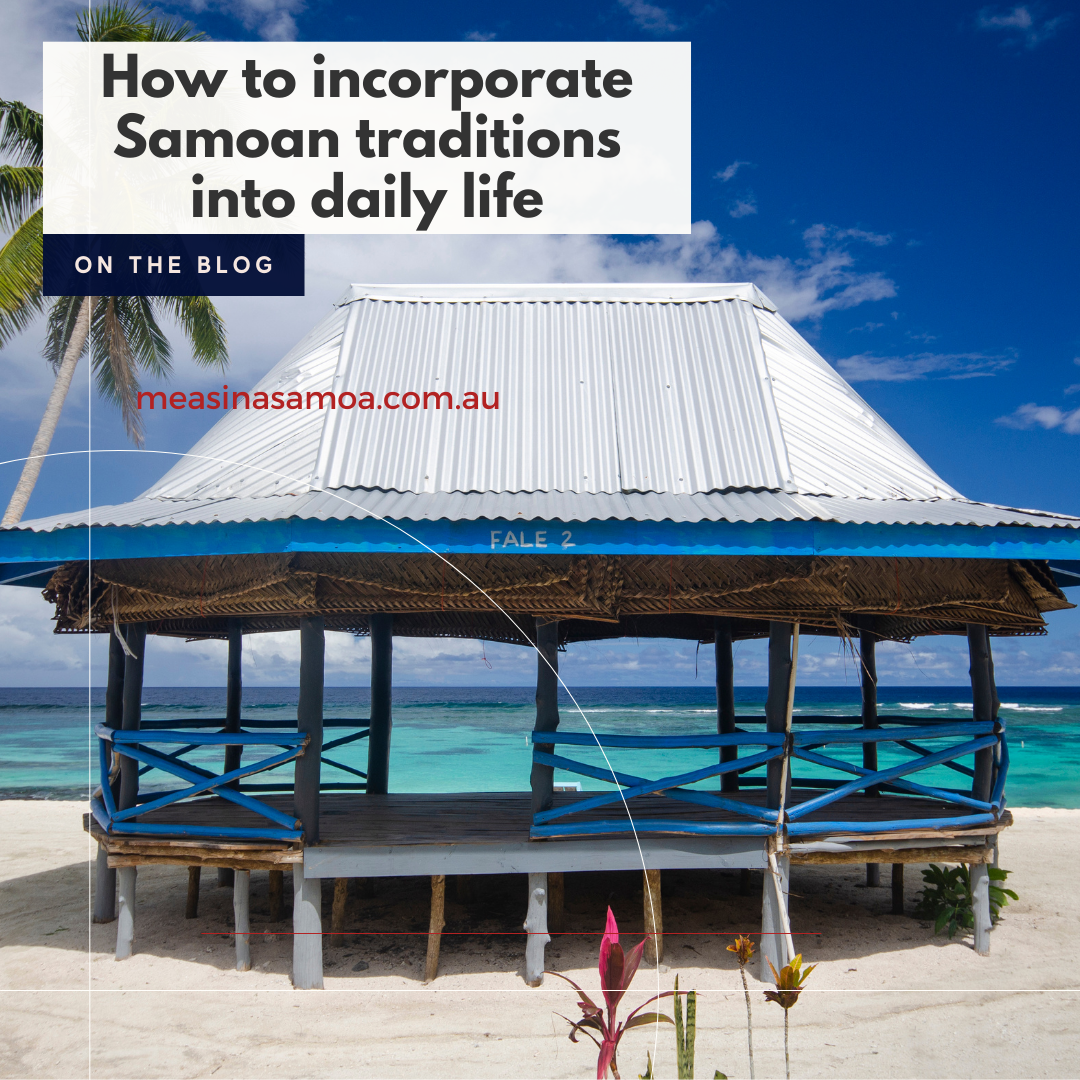 How to incorporate Samoan traditions into daily life | Measina ...