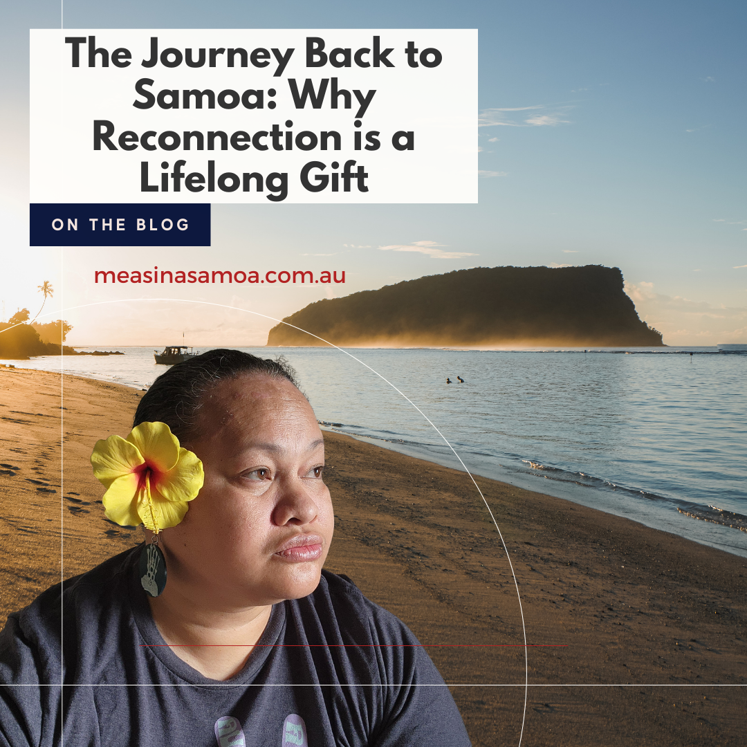 The Journey Back to Samoa: Why Reconnection is a Lifelong Gift ...