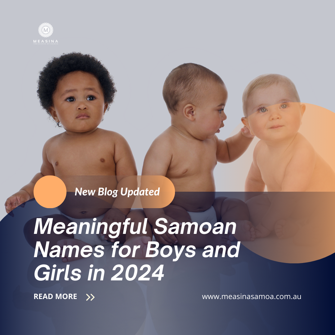 Meaningful Samoan Names for Boys and Girls in 2024 | Measina Treasures ...
