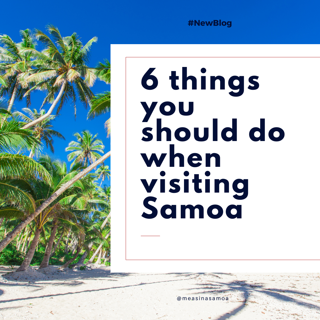 6 Things You Should Do When Visiting Samoa | Measina Treasures of Samoa